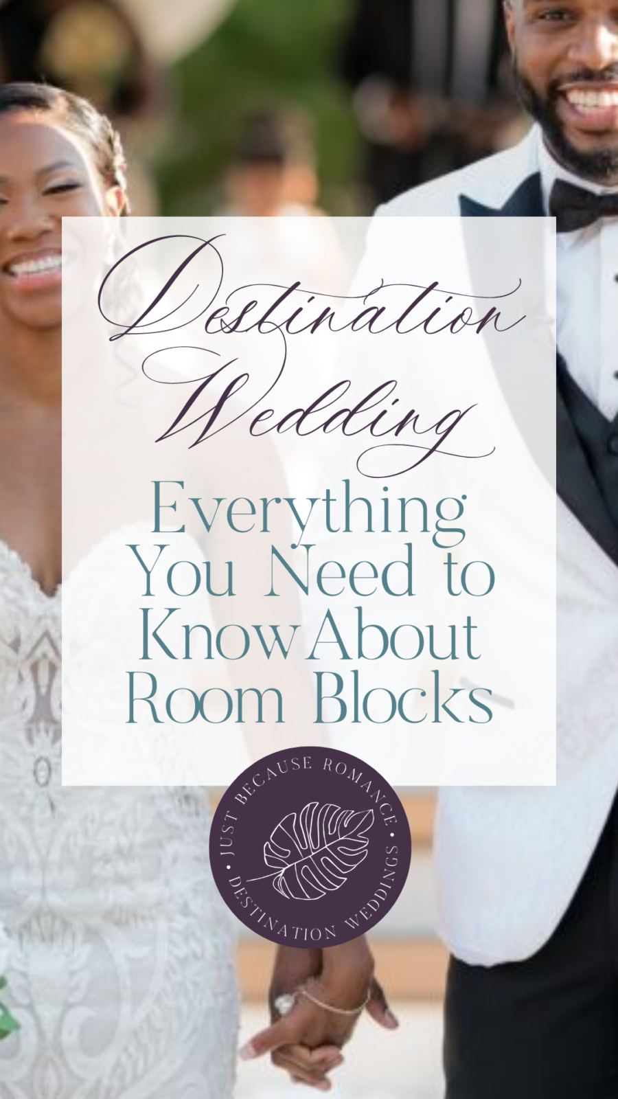 Destination Weddings 101: Everything You Need to Know About Room Blocks ...
