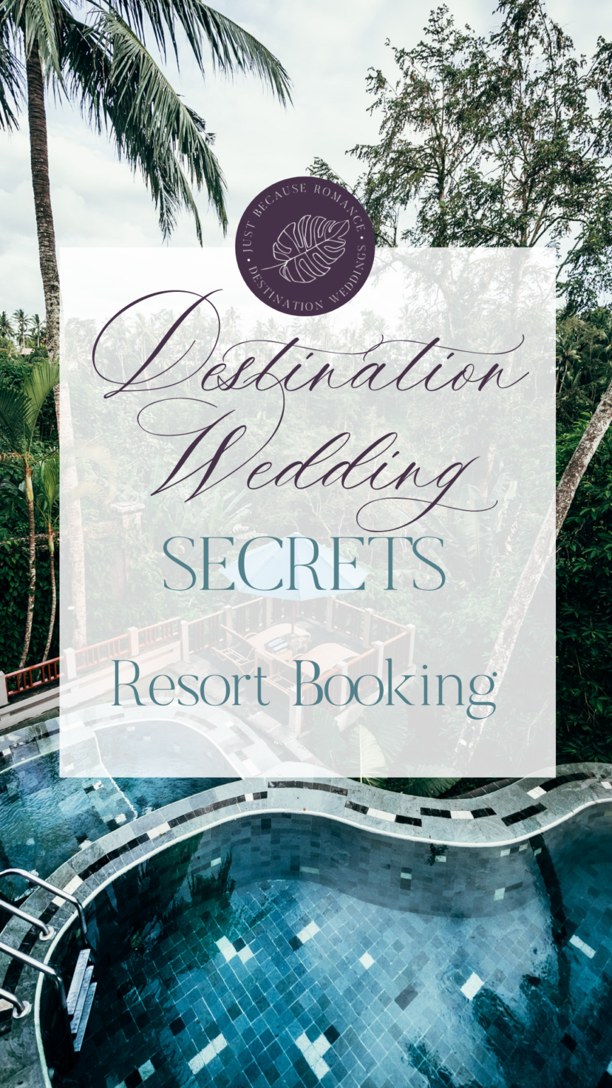 Destination Wedding Secrets: Resort Booking - justbecauseromance.com