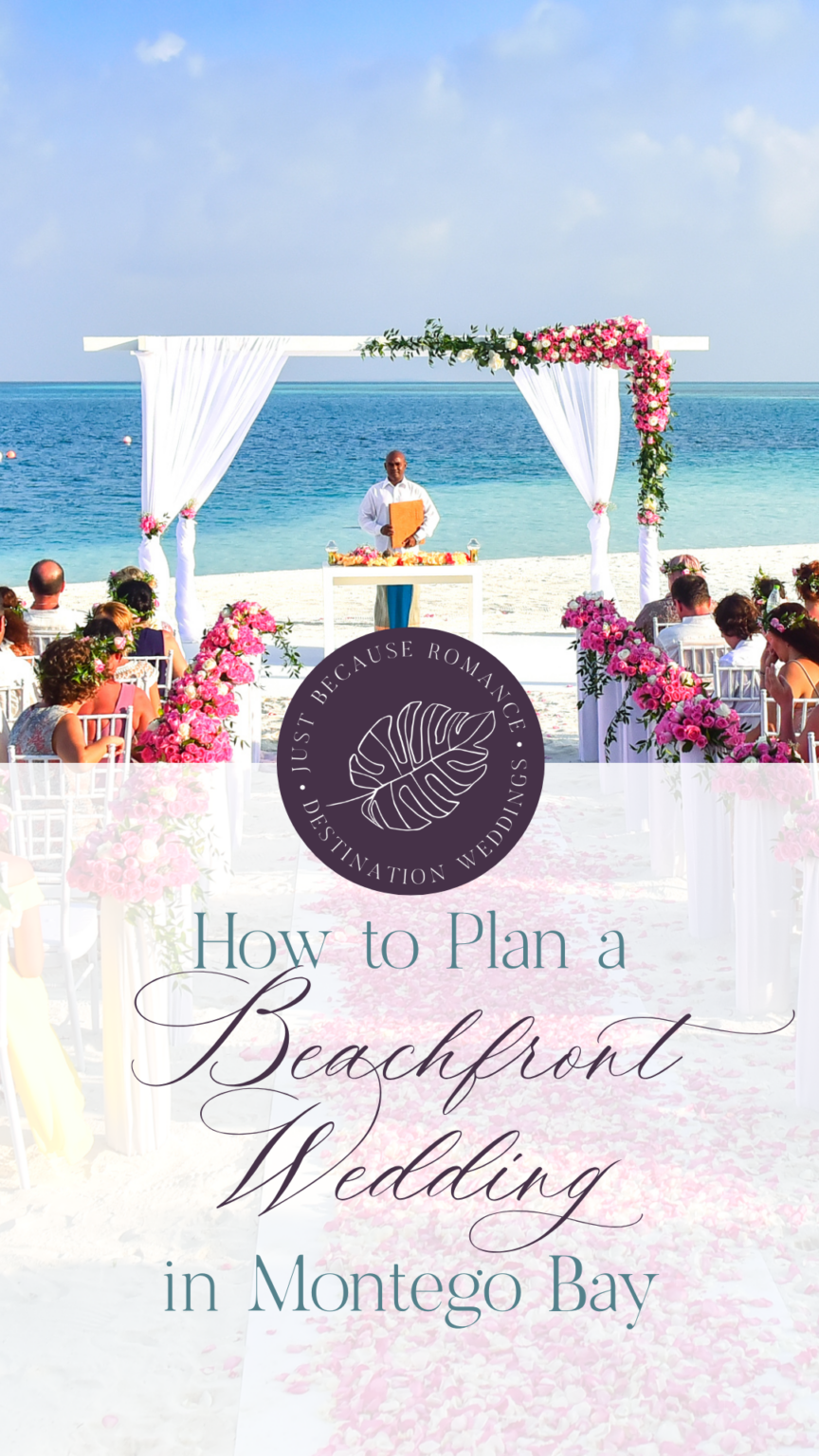How to Plan a Beachfront Wedding in Montego Bay - justbecauseromance.com